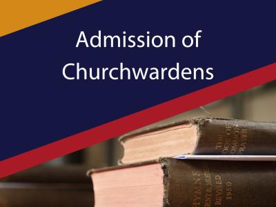 Admission of Churchwardens - Diocese of Ely